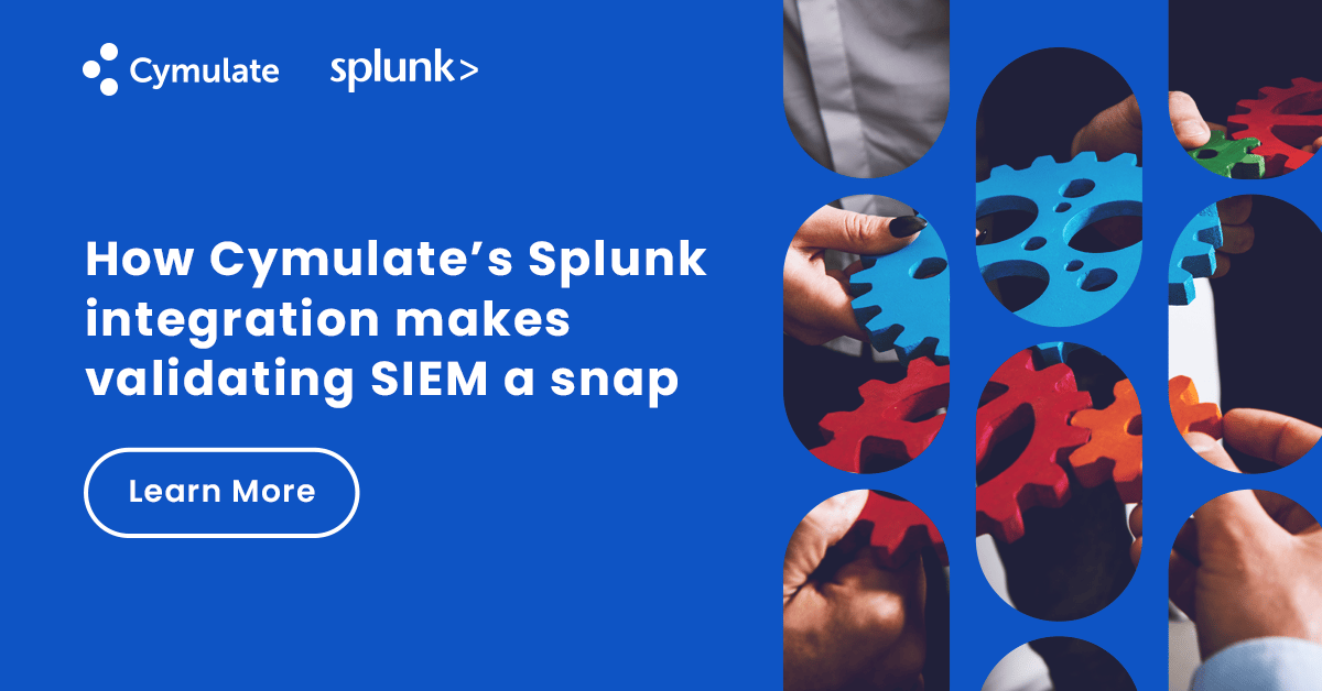 How Cymulate - Splunk Integration Makes Validating SIEM a Snap - Cymulate