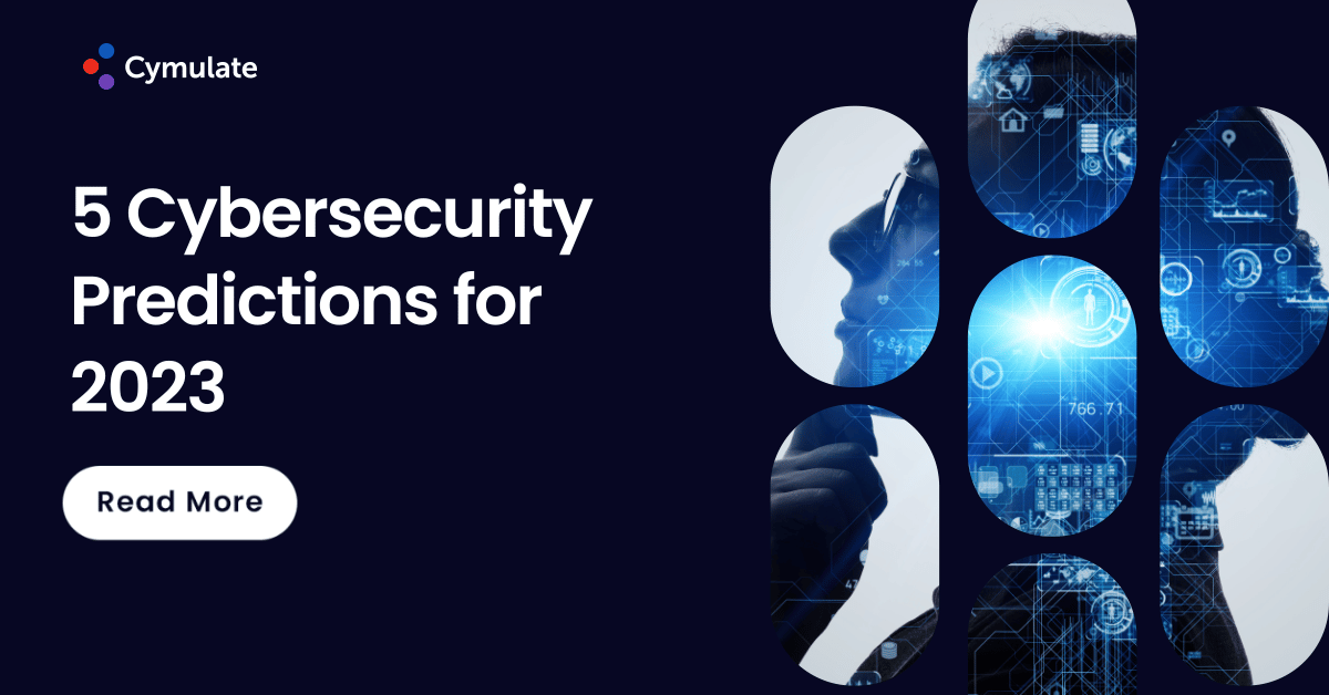Five Cybersecurity Predictions for 2023 - Cymulate