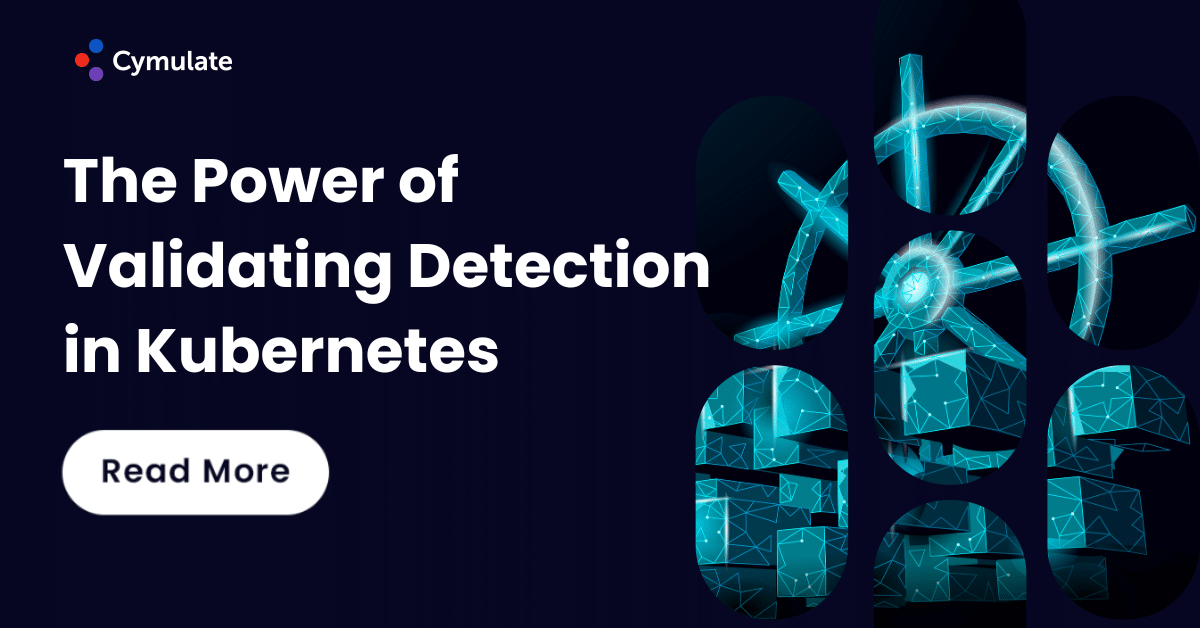 The Power Of Validating Detection In Kubernetes Cymulate 
